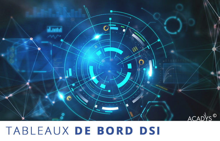 Tableaux de bords de la DSI - Acadys France SAS